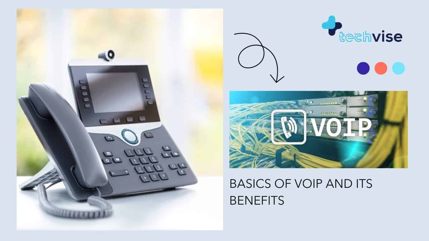 Basics of VoIP And Its Benefits - TechVise