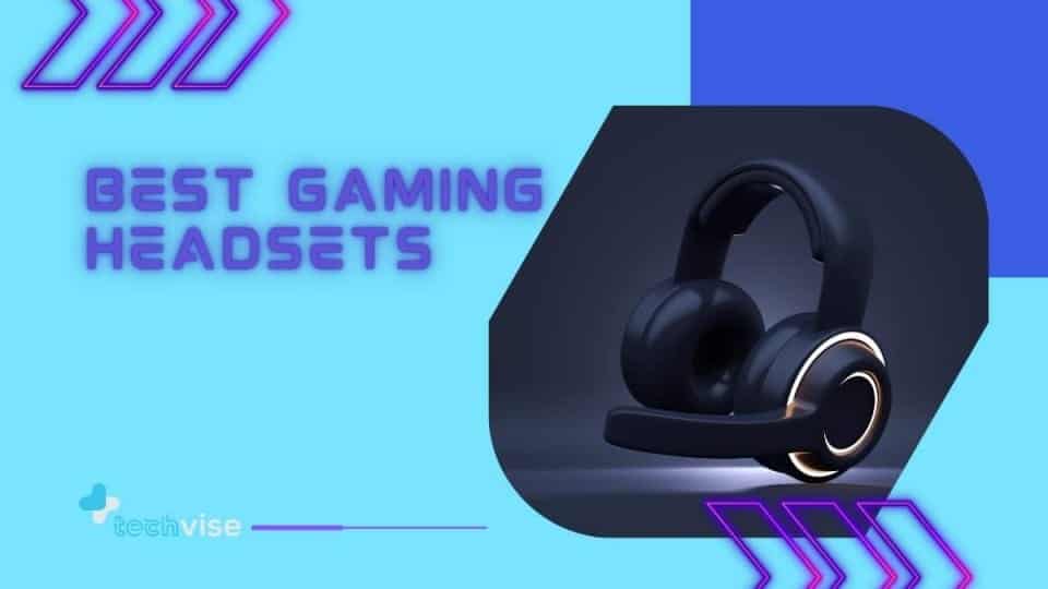 Best Gaming Headsets for Maximum Performance - TechVise