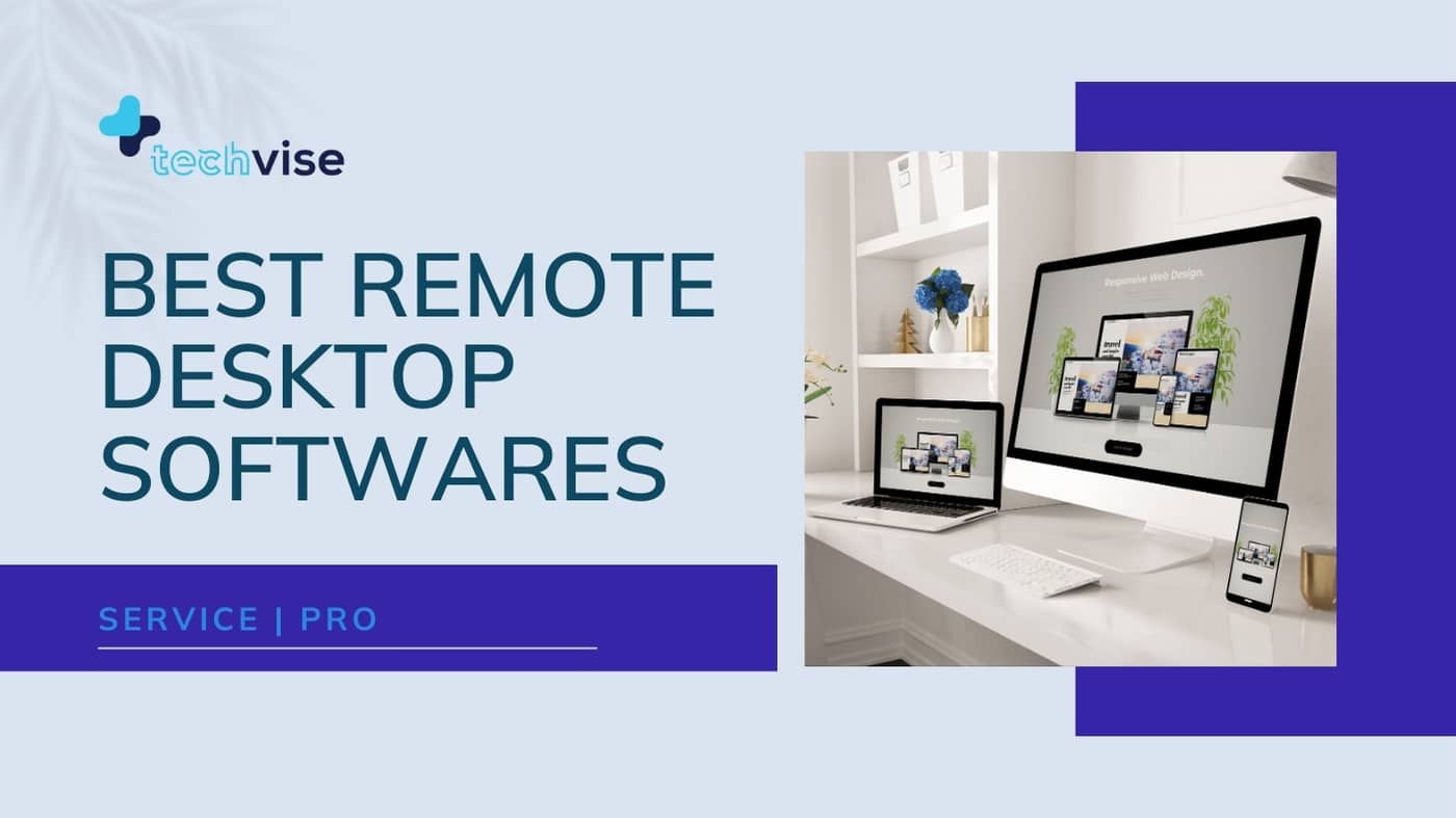 Best Remote Desktop Softwares for Helpdesk & Access - TechVise