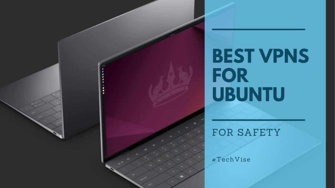 Top 5 Best Ubuntu VPNs in 2024: Secure Your System Now