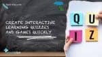 Create Awesome Interactive Learning Quizzes and Games