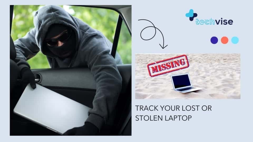 2 Effective Ways To Track Your Lost Or Stolen Laptop