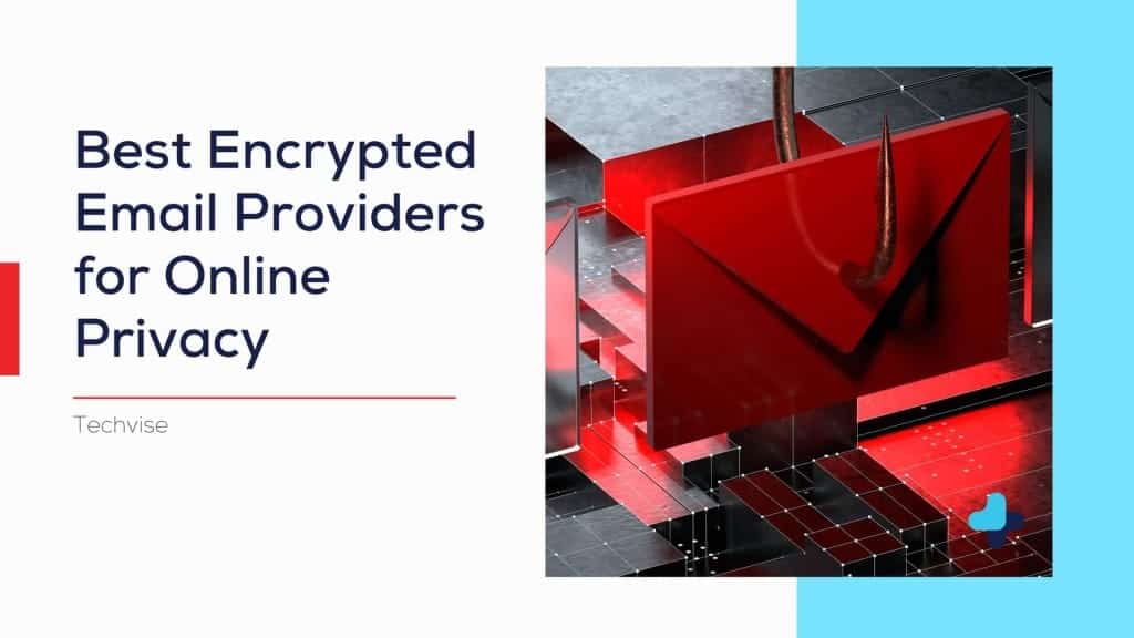 Best Encrypted Email Providers for Online Privacy