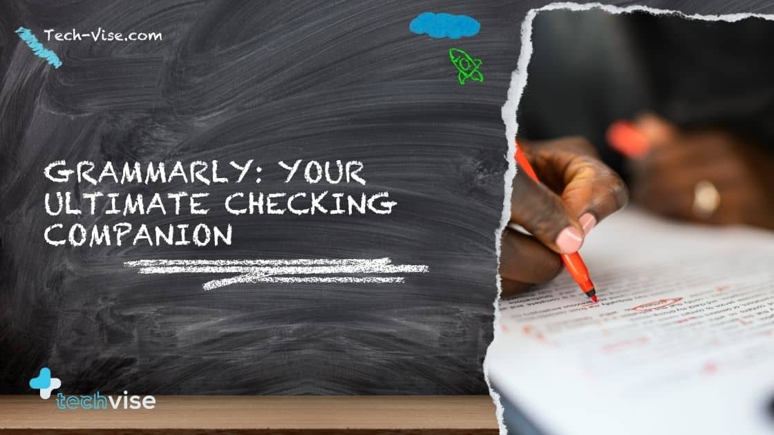 Grammarly: The Ultimate Editing Tool for Great Writing - TechVise