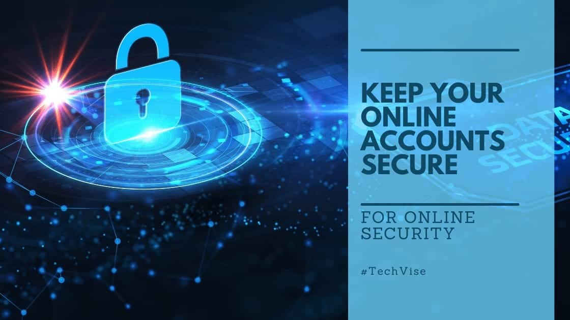 TechVisdom: How to keep your online accounts secure | TechVise