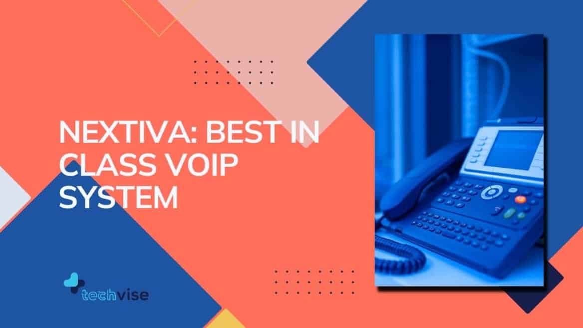 Nextiva Review: Best in Class VoIP System - TechVise