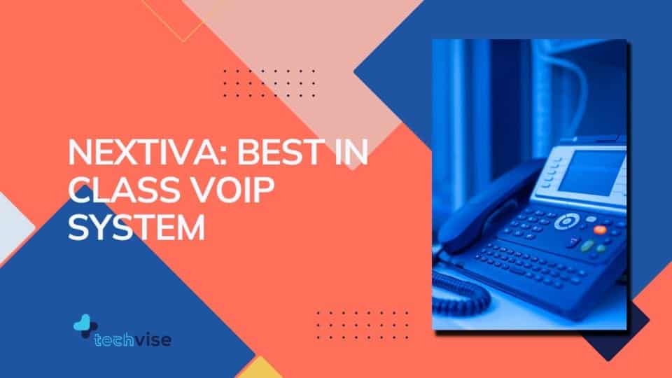 Nextiva Review: Best in Class VoIP System - TechVise