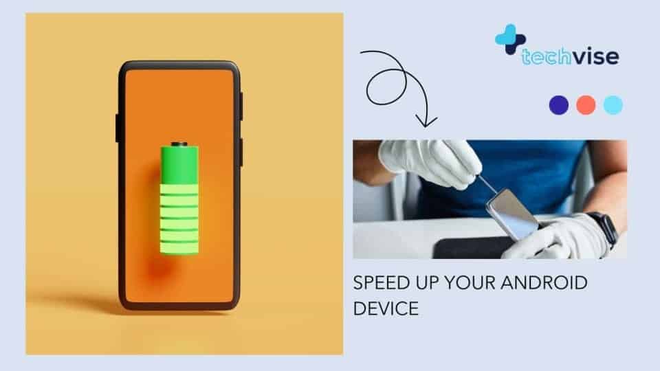 Speed Up Your Android Device - TechVise
