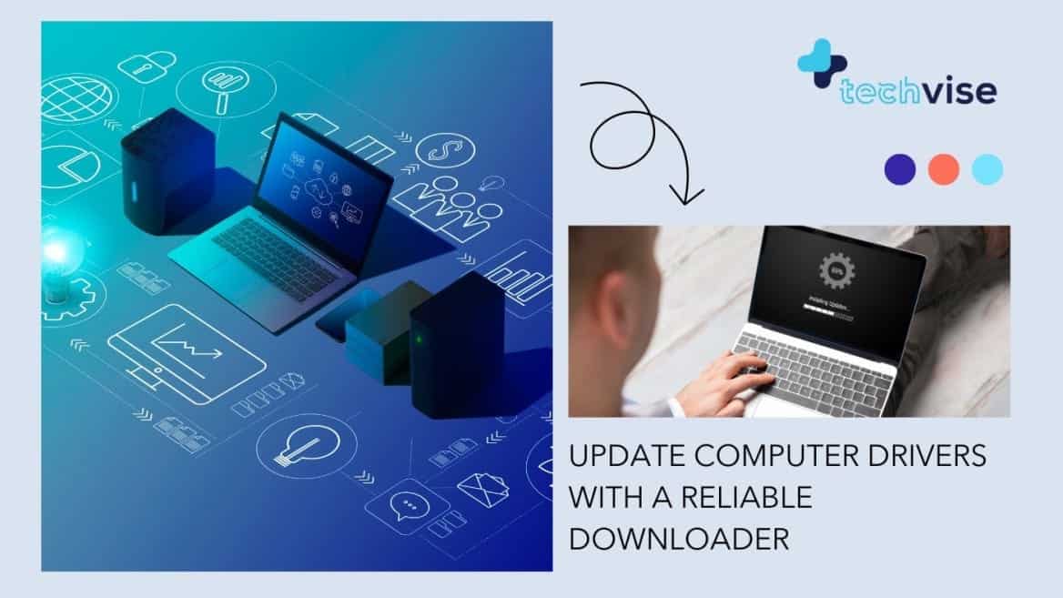 Update Drivers of Your PC With A Reliable Driver Downloader - TechVise